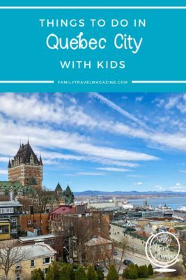 Things to Do in Quebec City With Kids