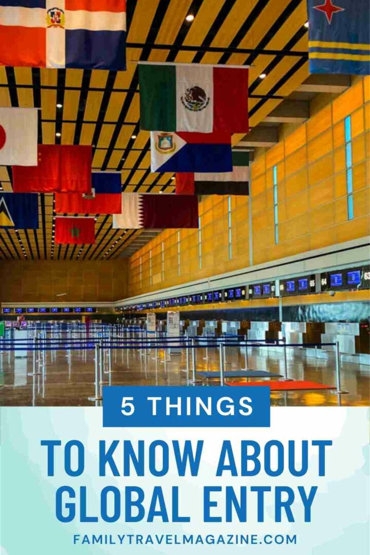 What is Global Entry and 5 Things To Know - Family Travel Magazine