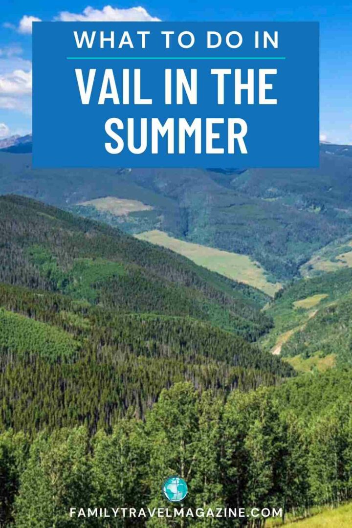 6+ Things to Do in Vail in Summer With Kids - Family Travel Magazine