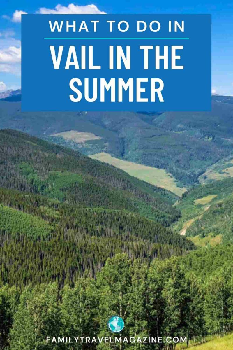 6+ Things to Do in Vail in Summer With Kids - Family Travel Magazine