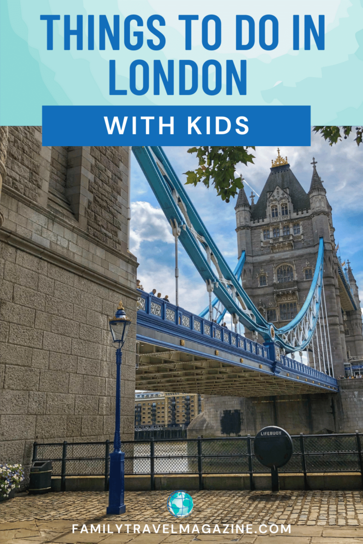 17+ Fabulous Things to Do in London With Kids - Family Travel Magazine