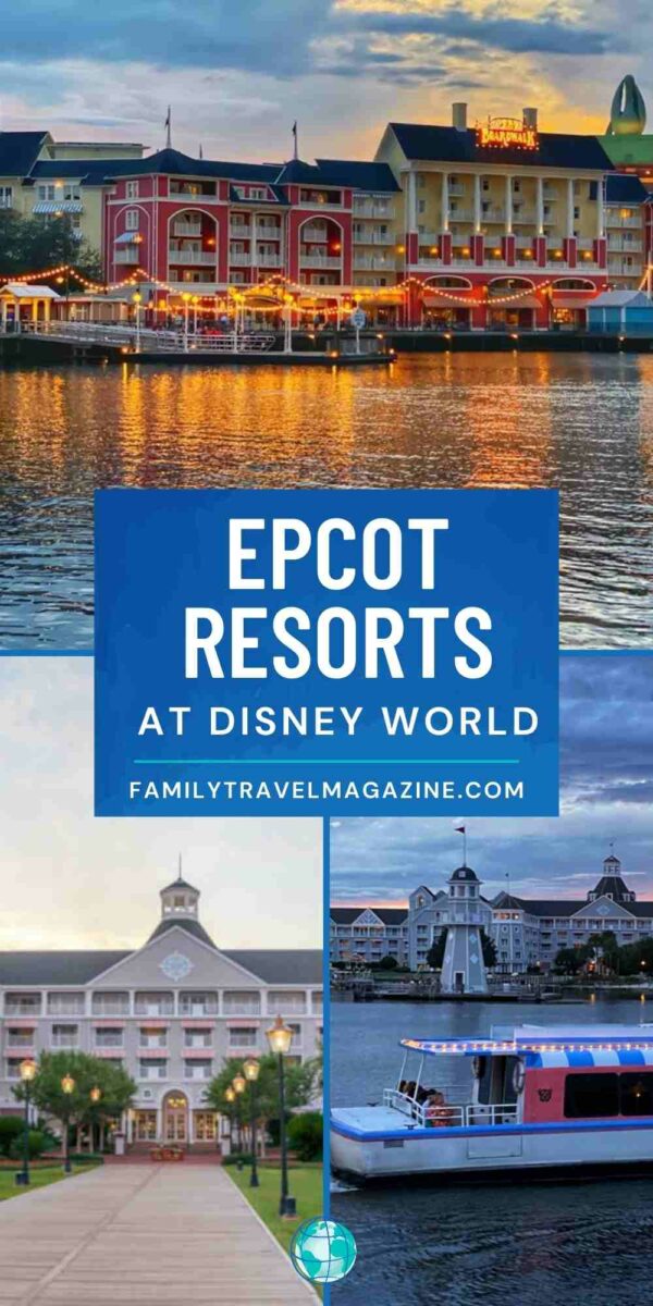 EPCOT Resorts For Your Disney Family Vacation - Family Travel Magazine