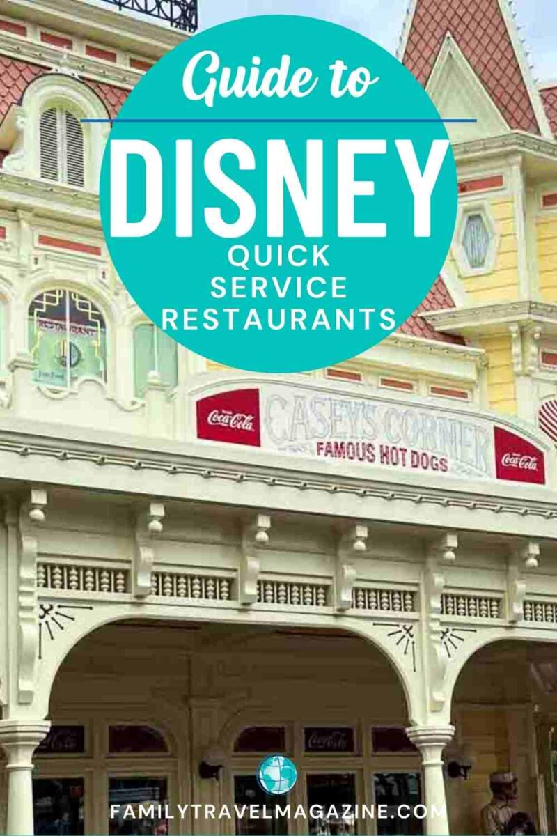 Best Quick Service Disney World Restaurants - Family Travel Magazine