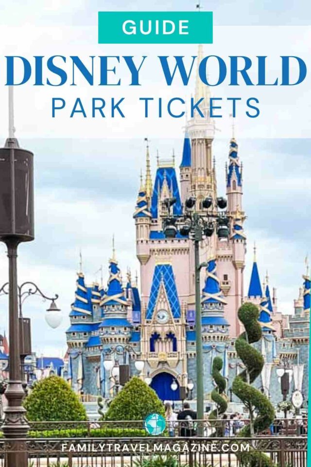 Walt Disney World Tickets -What You Need to Know - Family Travel Magazine