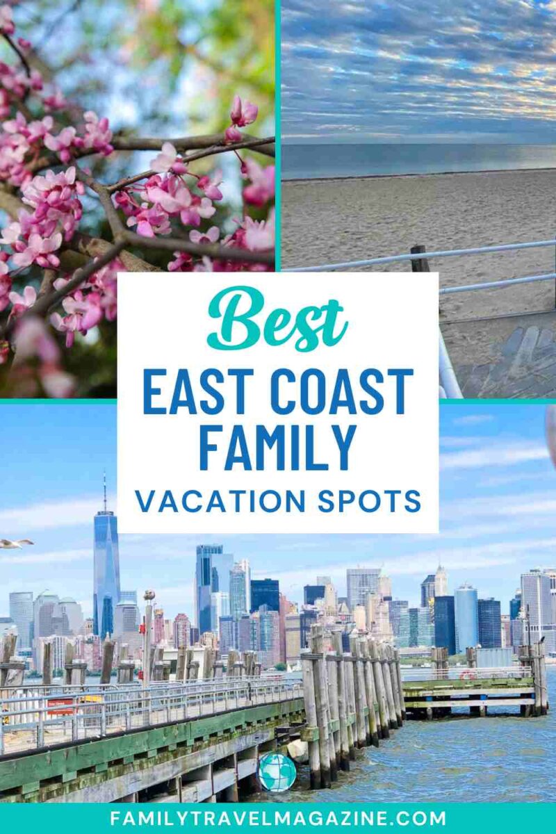 19 Of The Best East Coast Family Vacations and Destinations - Family ...
