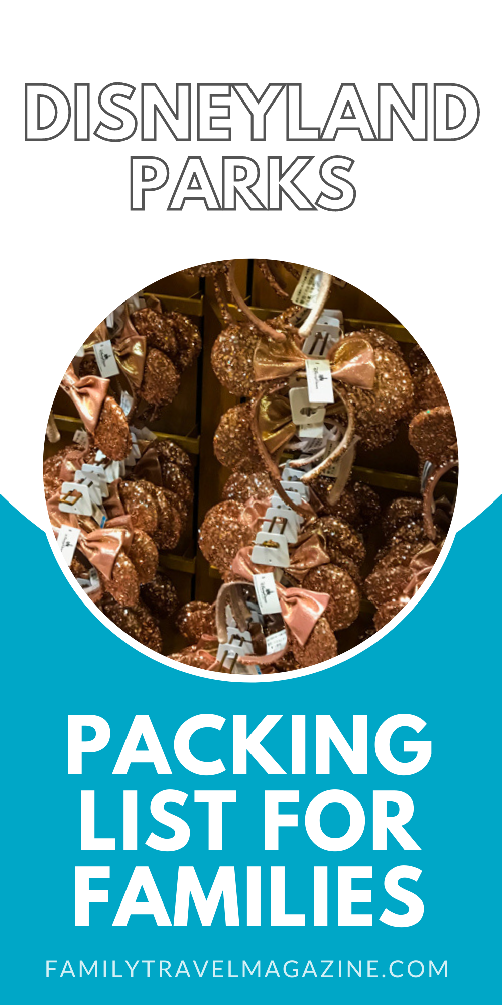 Disneyland Packing List: What To Pack for Disney - Family Travel Magazine