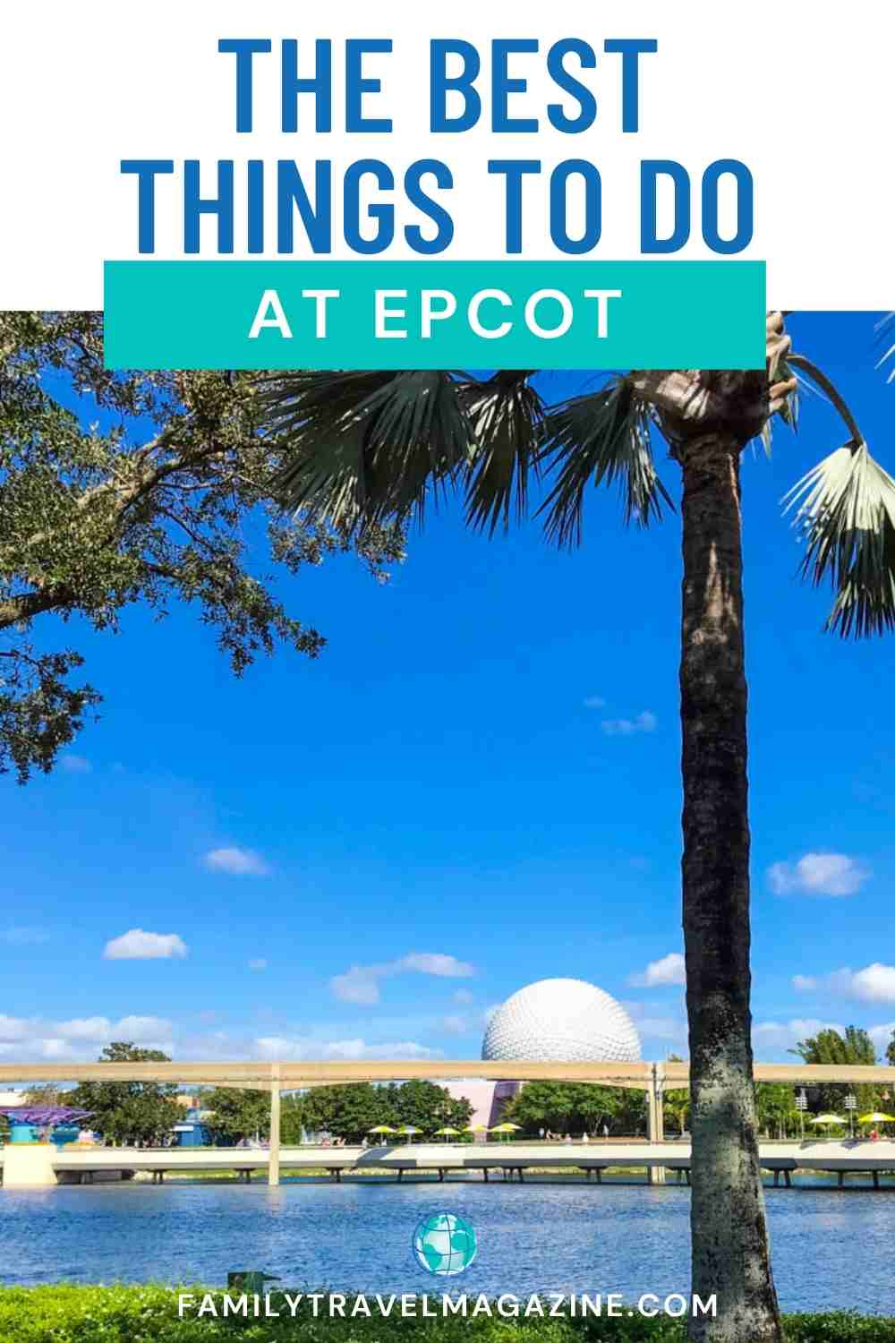 The Best Things to Do in EPCOT (Disney World) - Family Travel Magazine