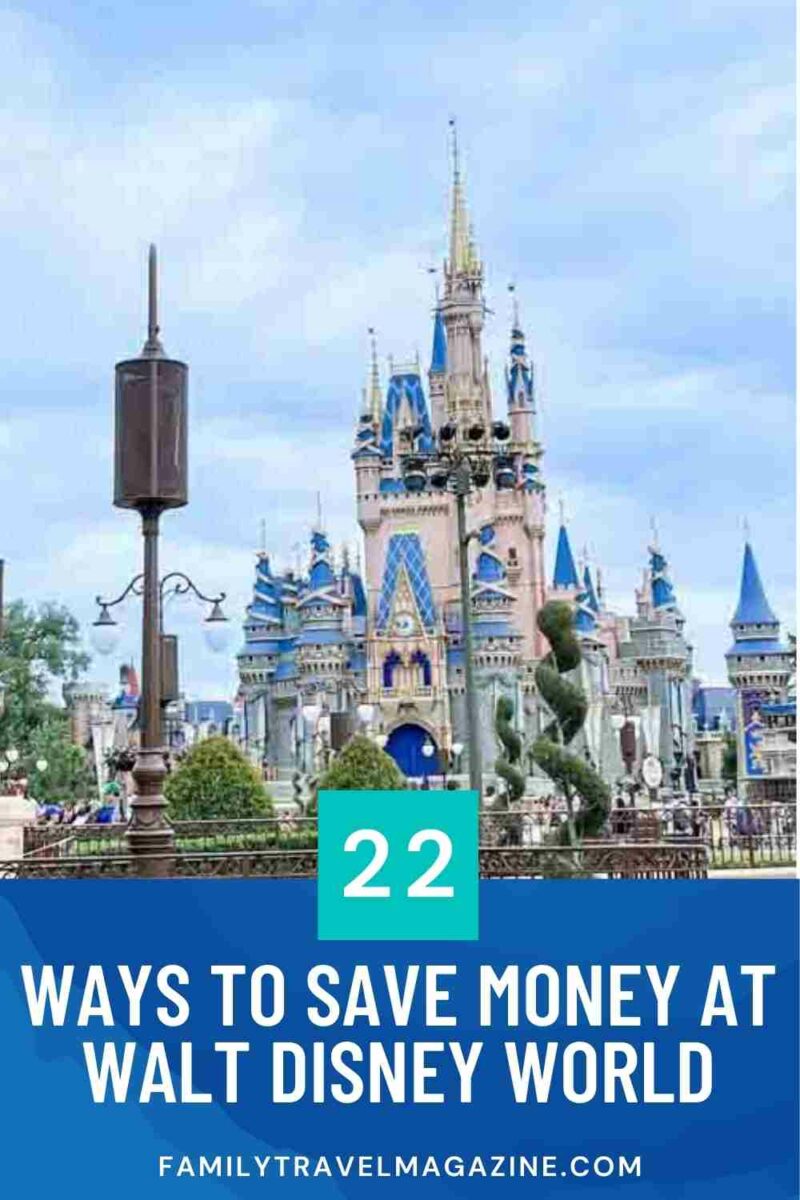 22 Ways To Save On a Disney World Vacation - Family Travel Magazine