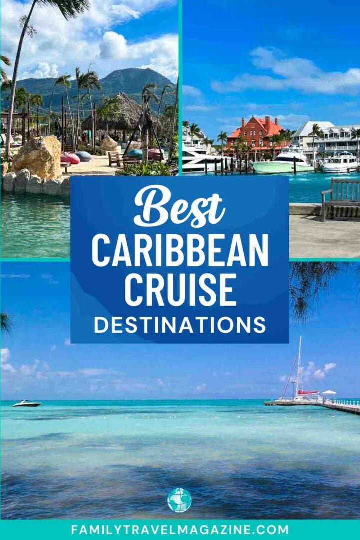 The Best Cruise Destinations in the Caribbean - Family Travel Magazine