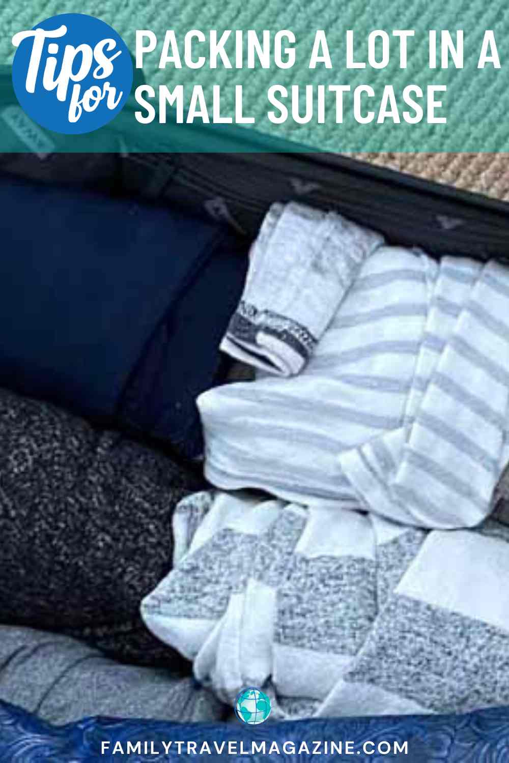 How to Pack A Lot in a Small Suitcase - Family Travel Magazine